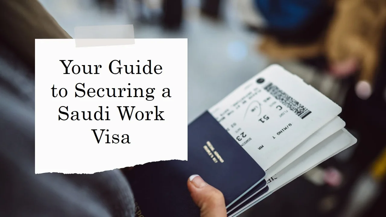 The End-to-End Process of Securing a Saudi Work Visa - J K Management ...